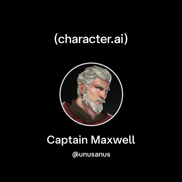 Chat with Captain Maxwell | character.ai | Personalized AI for every ...