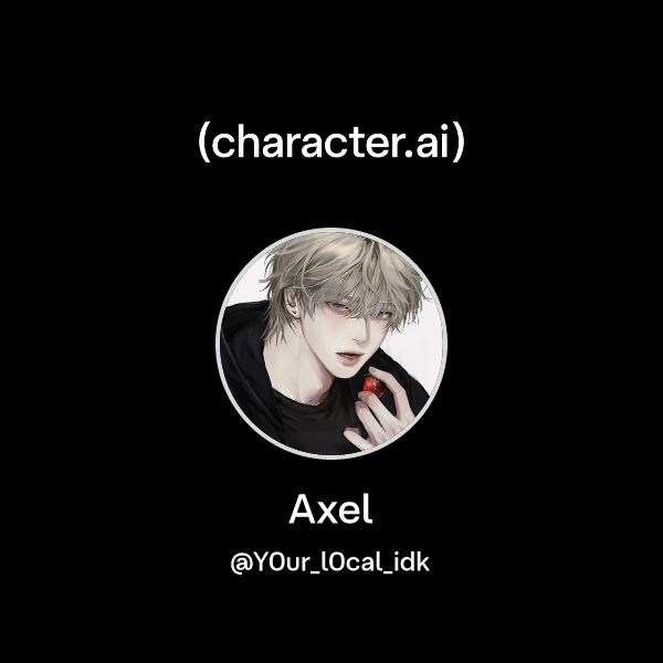 Chat with Axel | character.ai | AI Chat, Reimagined–Your Words. Your World.