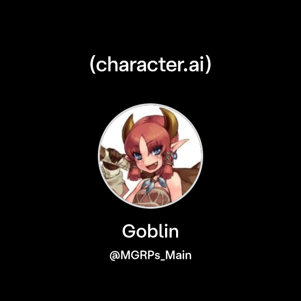 Chat with Goblin | character.ai | AI Chat, Reimagined–Your Words. Your ...