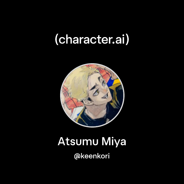 Chat with Atsumu Miya | character.ai | AI Chat, Reimagined–Your Words ...
