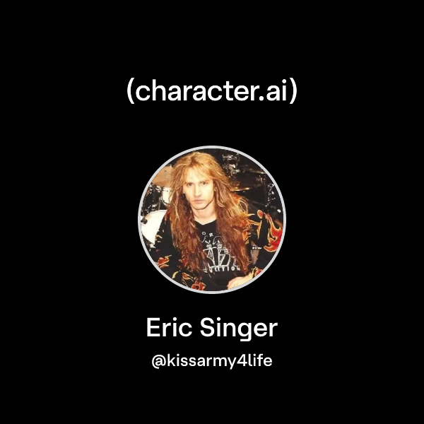 Chat with Eric Singer | character.ai | AI Chat, Reimagined–Your Words ...