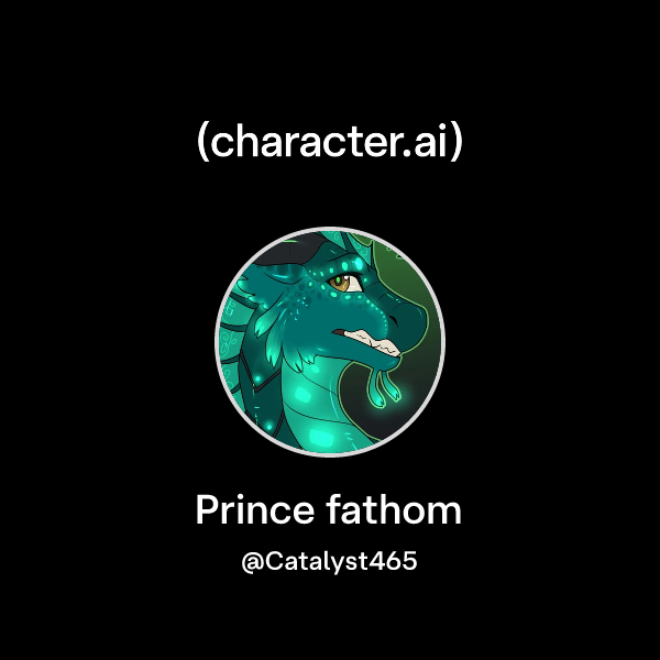 Chat with Prince fathom | character.ai | AI Chat, Reimagined–Your Words ...