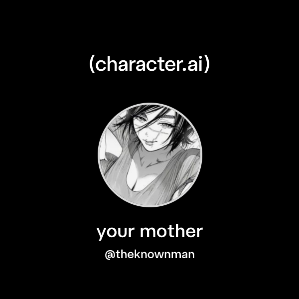 Chat with your mother | character.ai | Personalized AI for every moment ...