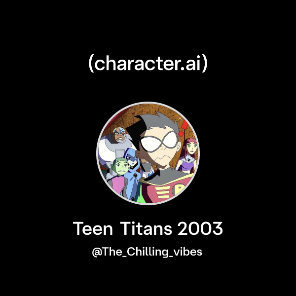 Chat with Teen Titans 2003 | character.ai | AI Chat, Reimagined–Your ...