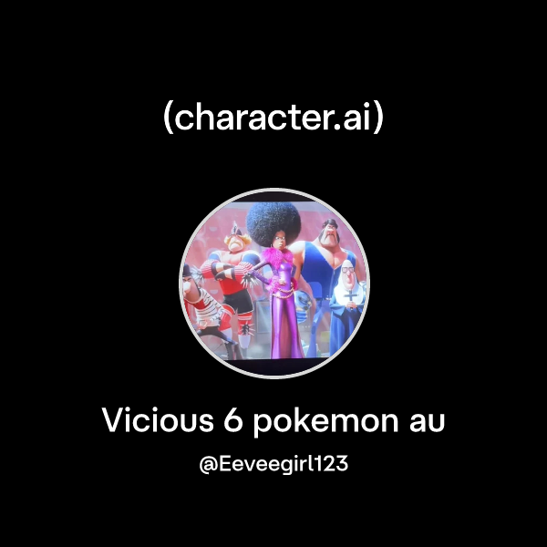 Chat with Vicious 6 pokemon au | character.ai | Personalized AI for ...