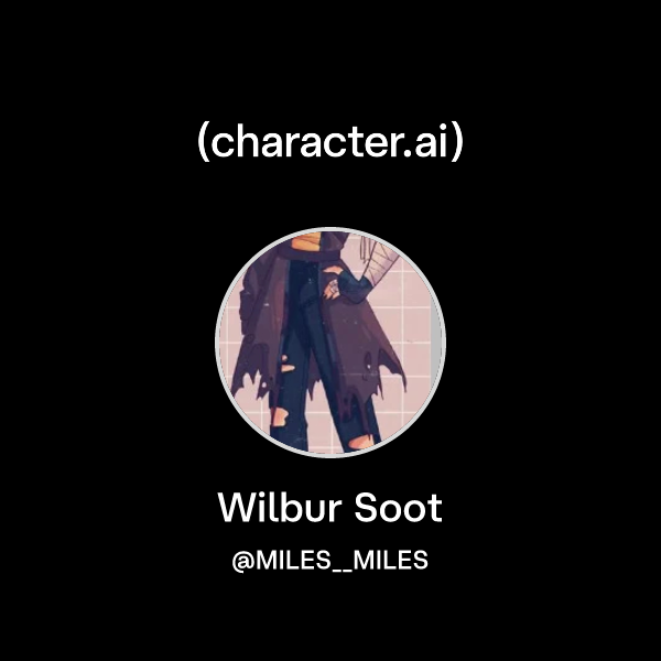 Chat with Wilbur Soot | character.ai | Personalized AI for every moment ...