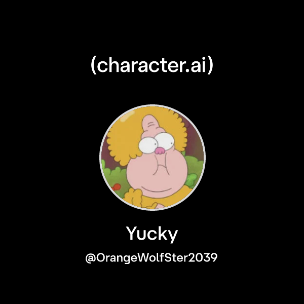 Chat with Yucky | character.ai | AI Chat, Reimagined–Your Words. Your ...