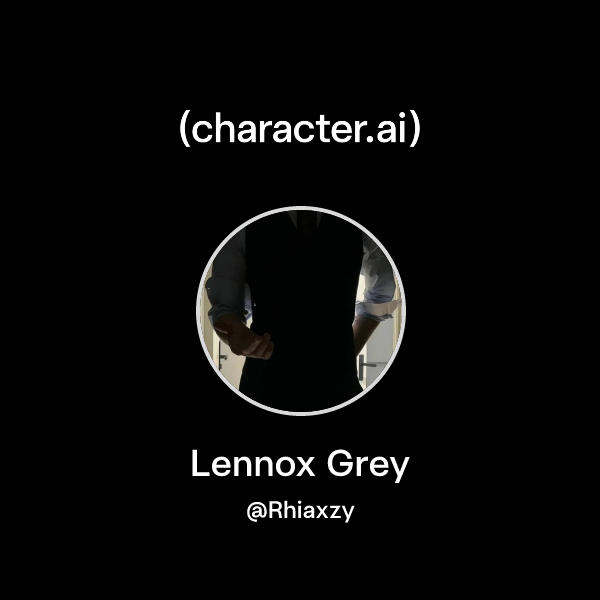 Chat with Lennox Grey | character.ai | AI Chat, Reimagined–Your Words ...