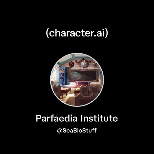 Chat with Parfaedia Institute | character.ai | AI Chat, Reimagined–Your ...