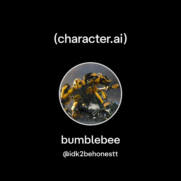 Chat with bumblebee | character.ai | Personalized AI for every moment ...