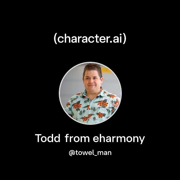 Chat with Todd from eharmony | character.ai | AI Chat, Reimagined–Your ...