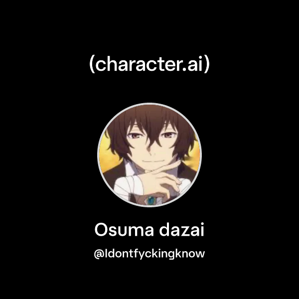 Chat with Osuma dazai | character.ai | AI Chat, Reimagined–Your Words ...