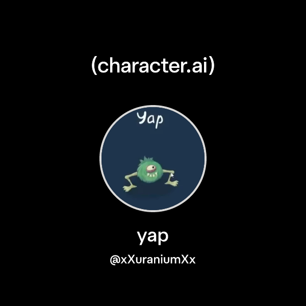 Chat with yap | character.ai | AI Chat, Reimagined–Your Words. Your World.