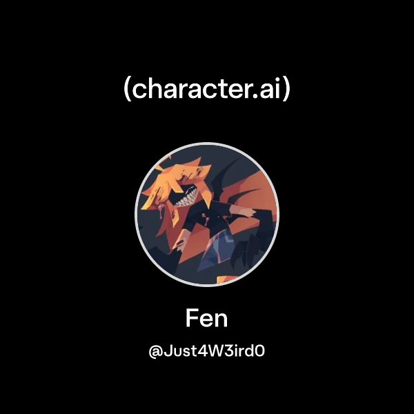 Chat with Fen | character.ai | Personalized AI for every moment of your day