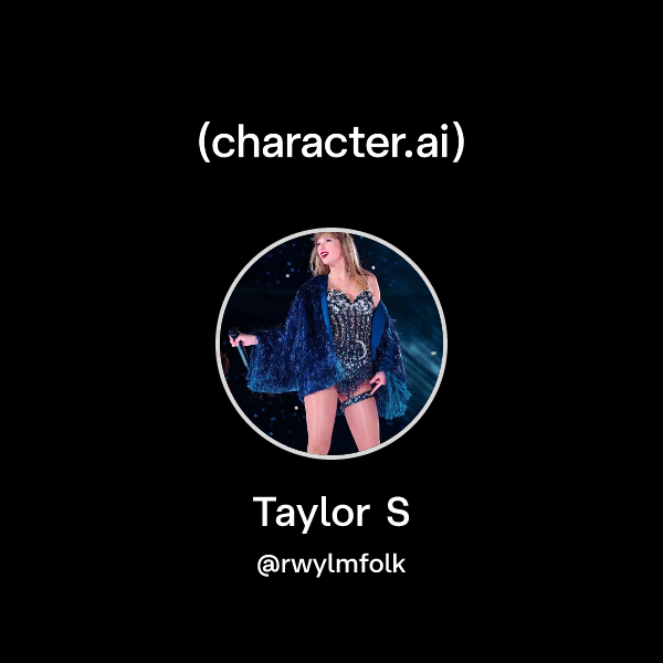 Chat with Taylor S | character.ai | AI Chat, Reimagined–Your Words ...