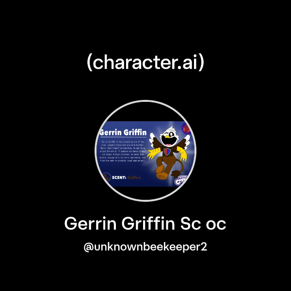 Chat with Gerrin Griffin Sc oc | character.ai | AI Chat, Reimagined–Your Words. Your World.