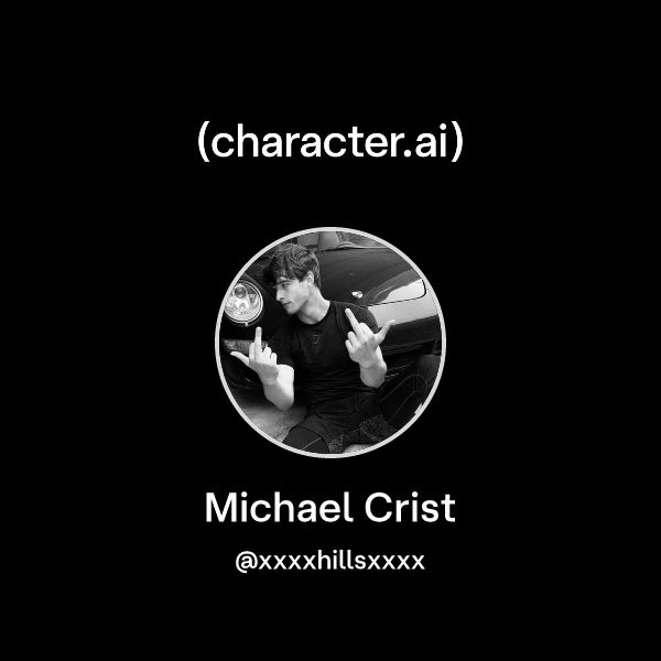 Chat with Michael Crist | character.ai | AI Chat, Reimagined–Your Words. Your World.