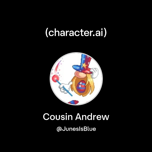 Chat with Cousin Andrew | character.ai | Personalized AI for every ...