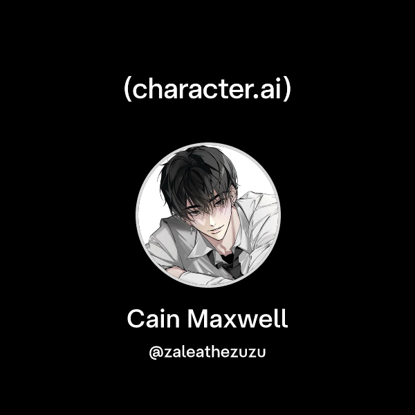 Chat with Cain Maxwell | character.ai | AI Chat, Reimagined–Your Words ...