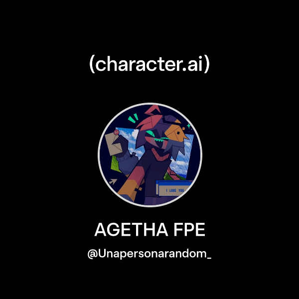 Chat with AGETHA FPE | character.ai | AI Chat, Reimagined–Your Words. Your World.