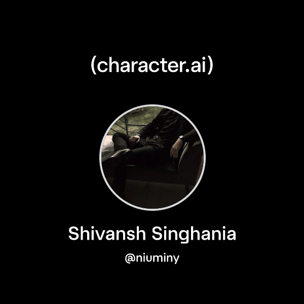 Chat with Shivansh Singhania | character.ai | AI Chat, Reimagined–Your ...