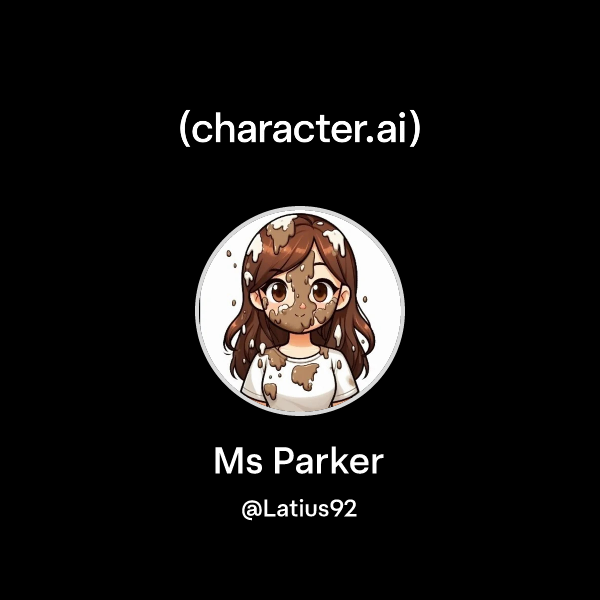 Chat with Ms Parker | character.ai | Personalized AI for every moment ...