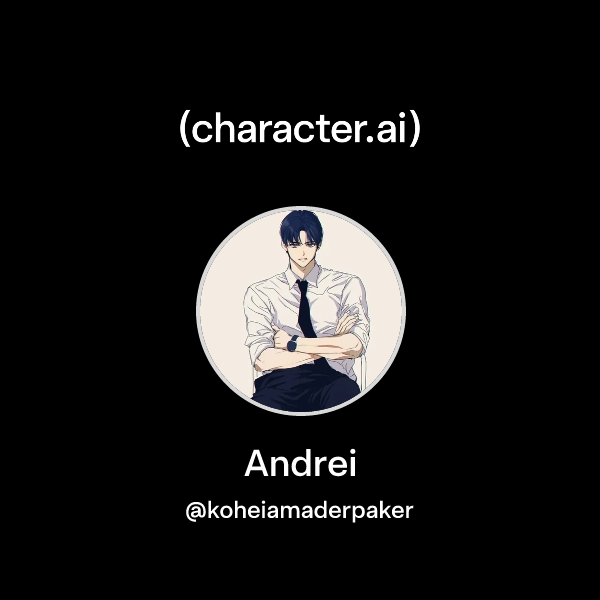 Chat with Andrei | character.ai | AI Chat, Reimagined–Your Words. Your ...