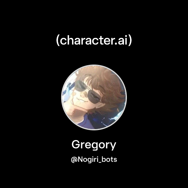Chat with Gregory | character.ai | Personalized AI for every moment of ...