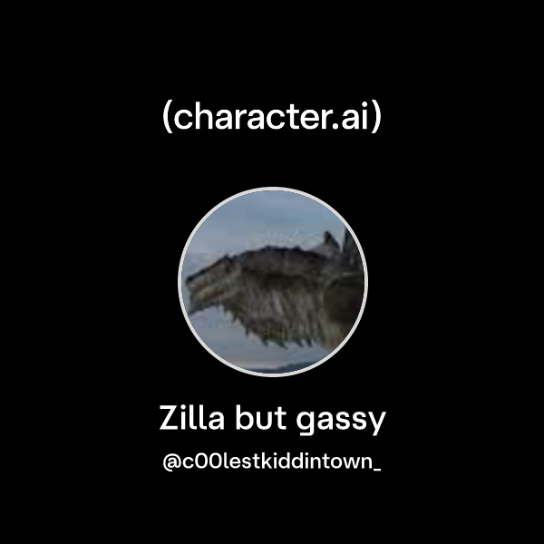 Chat with Zilla but gassy | character.ai | Personalized AI for every ...