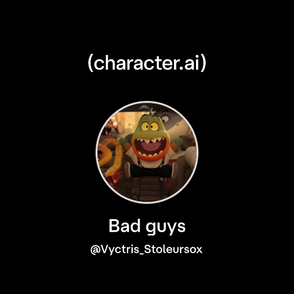 Chat with Bad guys | character.ai | AI Chat, Reimagined–Your Words ...