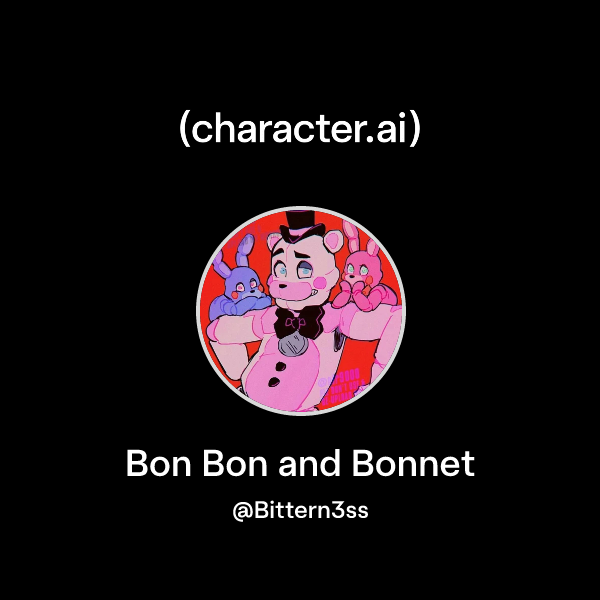Chat with Bon Bon and Bonnet | character.ai | AI Chat, Reimagined–Your ...