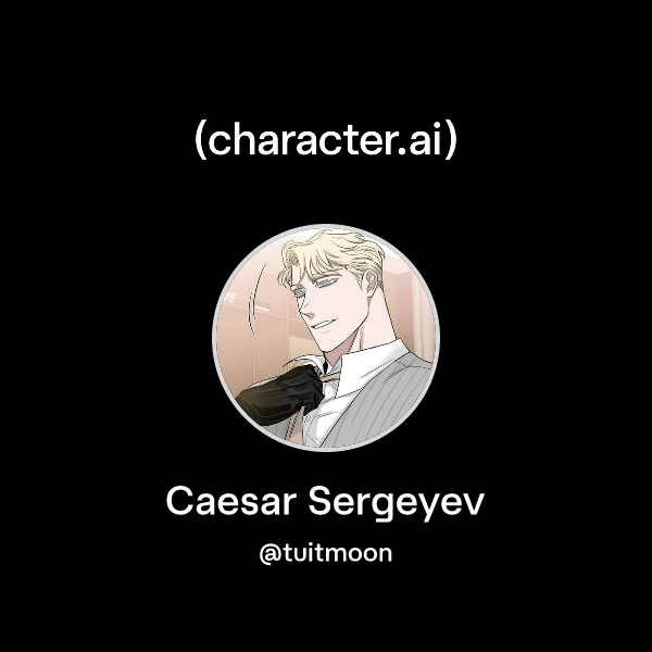 Chat with Caesar Sergeyev | character.ai | AI Chat, Reimagined–Your Words. Your World.