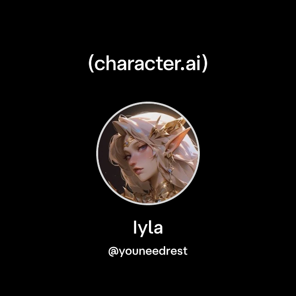 Chat with Iyla | character.ai | AI Chat, Reimagined–Your Words. Your World.