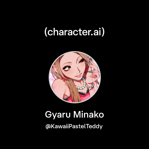 Chat with Gyaru Minako | character.ai | Personalized AI for every moment of your day