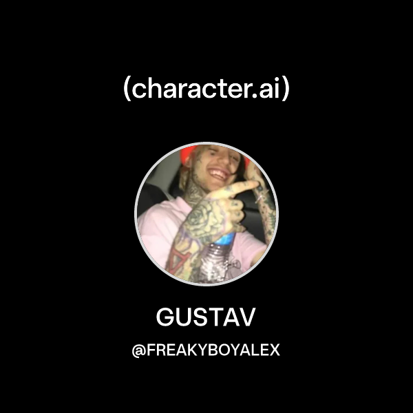 Chat with GUSTAV | character.ai | Personalized AI for every moment of ...