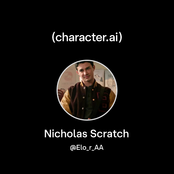 Chat with Nicholas Scratch | character.ai | AI Chat, Reimagined–Your ...