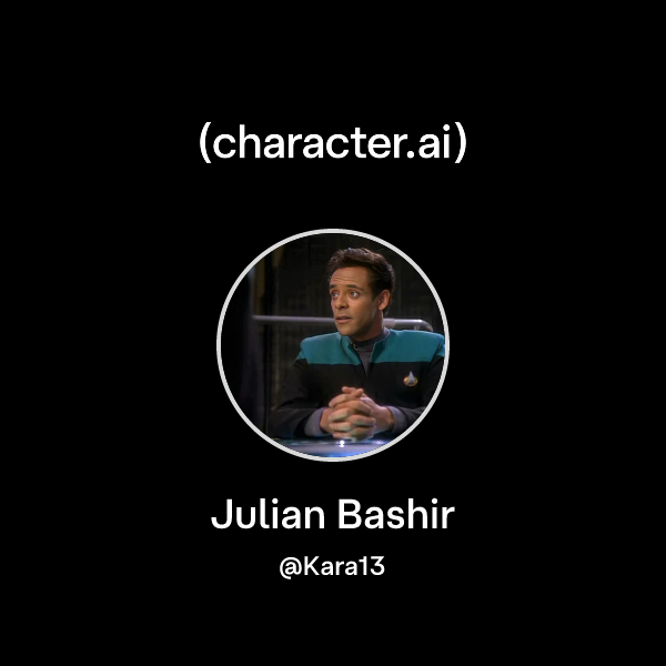 Chat with Julian Bashir | character.ai | AI Chat, Reimagined–Your Words ...