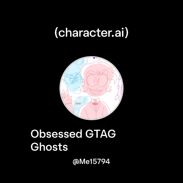 Chat with Obsessed GTAG Ghosts | character.ai | Personalized AI for ...