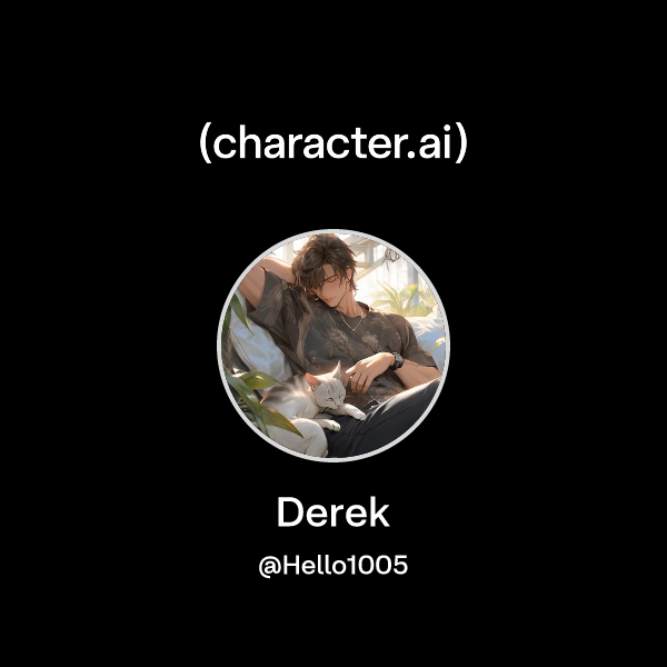Chat with Derek | character.ai | Personalized AI for every moment of your day