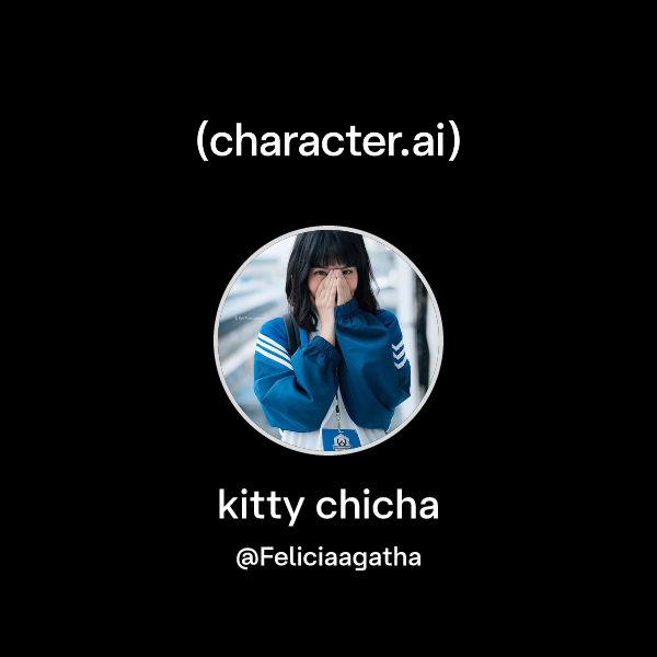 Chat with kitty chicha | character.ai | AI Chat, Reimagined–Your Words. Your World.