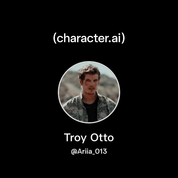 Chat with Troy Otto | character.ai | AI Chat, Reimagined–Your Words ...