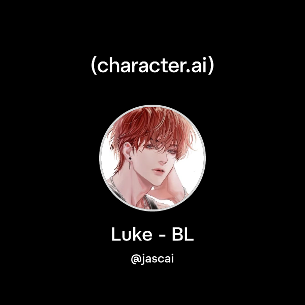 Chat with Luke - BL | character.ai | AI Chat, Reimagined–Your Words. Your World.