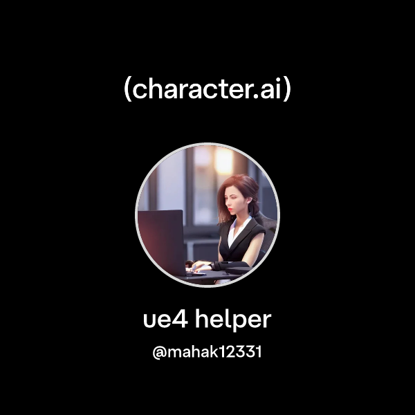 Chat with ue4 helper | character.ai | AI Chat, Reimagined–Your Words. Your World.