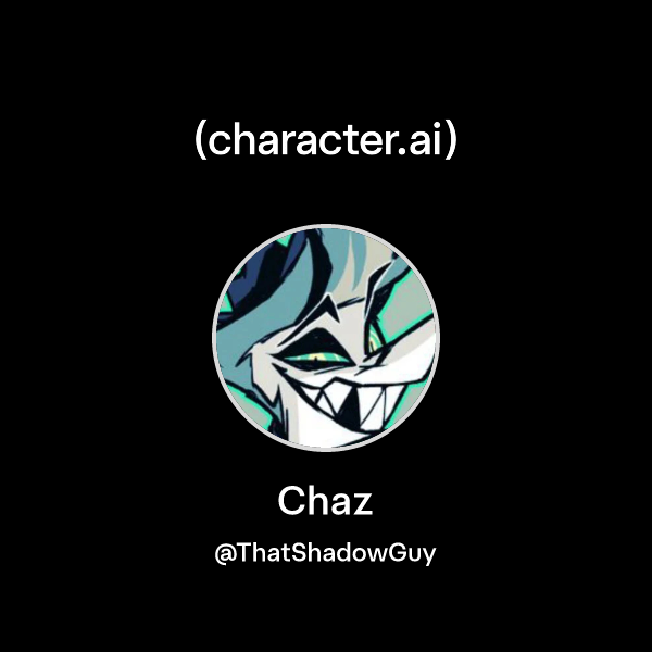 Chat with Chaz | character.ai | AI Chat, Reimagined–Your Words. Your World.