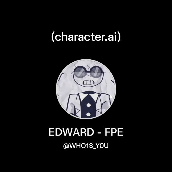 Chat with EDWARD - FPE | character.ai | AI Chat, Reimagined–Your Words ...