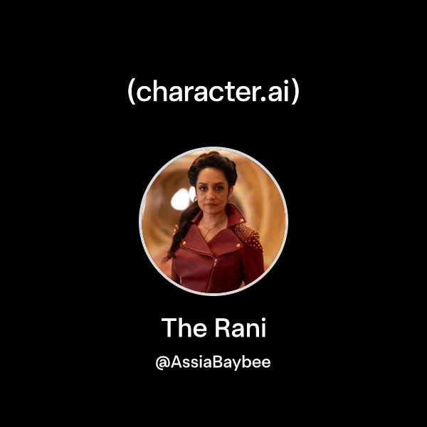 Chat with The Rani | character.ai | AI Chat, Reimagined–Your Words ...