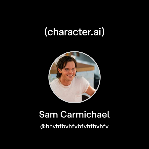 Chat with Sam Carmichael | character.ai | AI Chat, Reimagined–Your ...