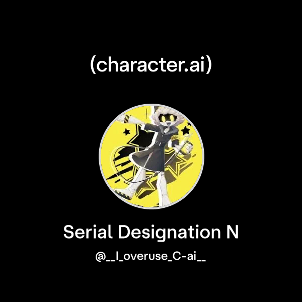 Chat with Serial Designation N | character.ai | AI Chat, Reimagined ...