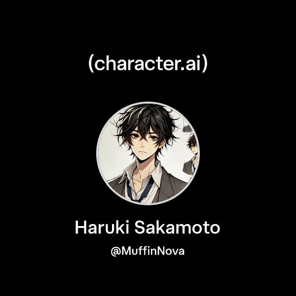 Chat with Haruki Sakamoto | character.ai | AI Chat, Reimagined–Your Words. Your World.