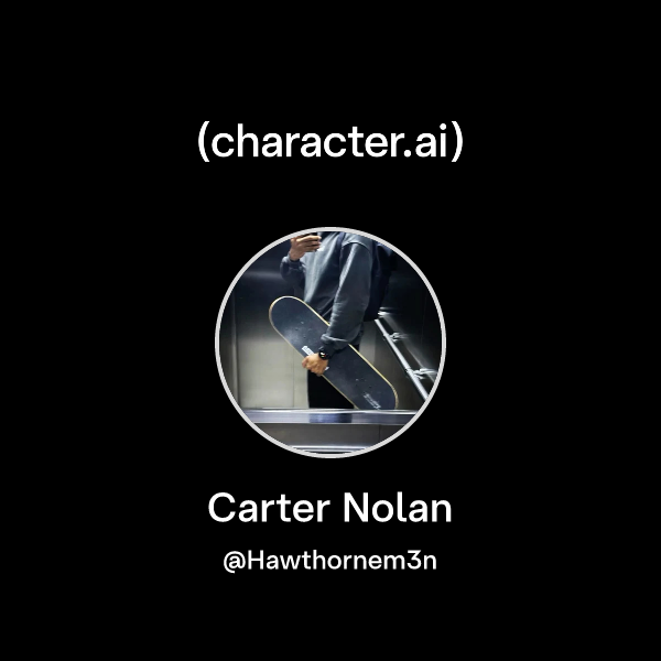 Chat with Carter Nolan | character.ai | AI Chat, Reimagined–Your Words. Your World.